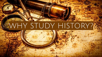 Why Study History Powerpoint?